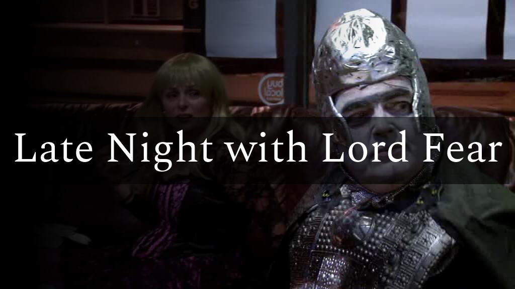 Late Night with Lord Fear | Knightmare.com