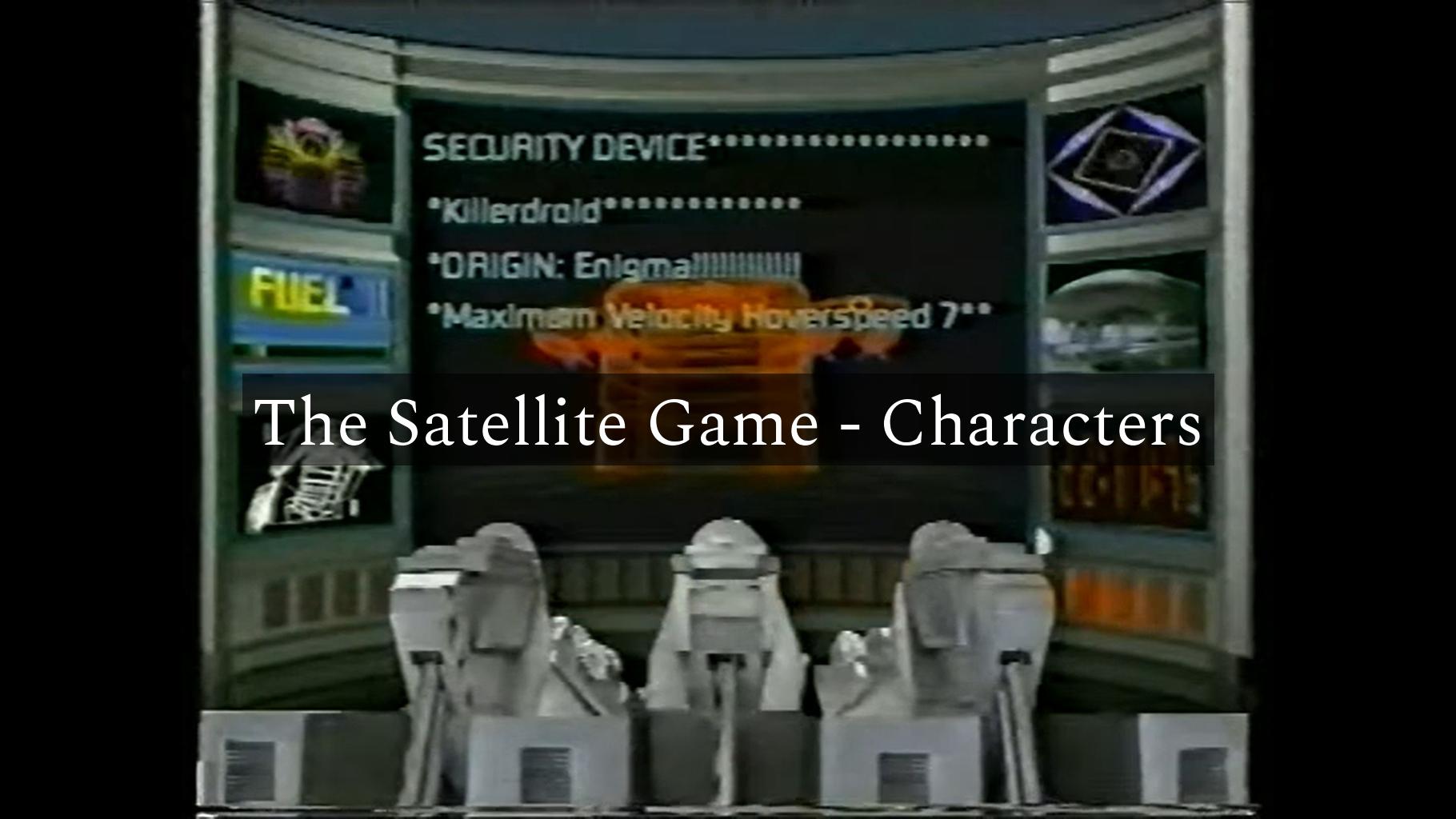 The Satellite Game - Characters | Knightmare.com