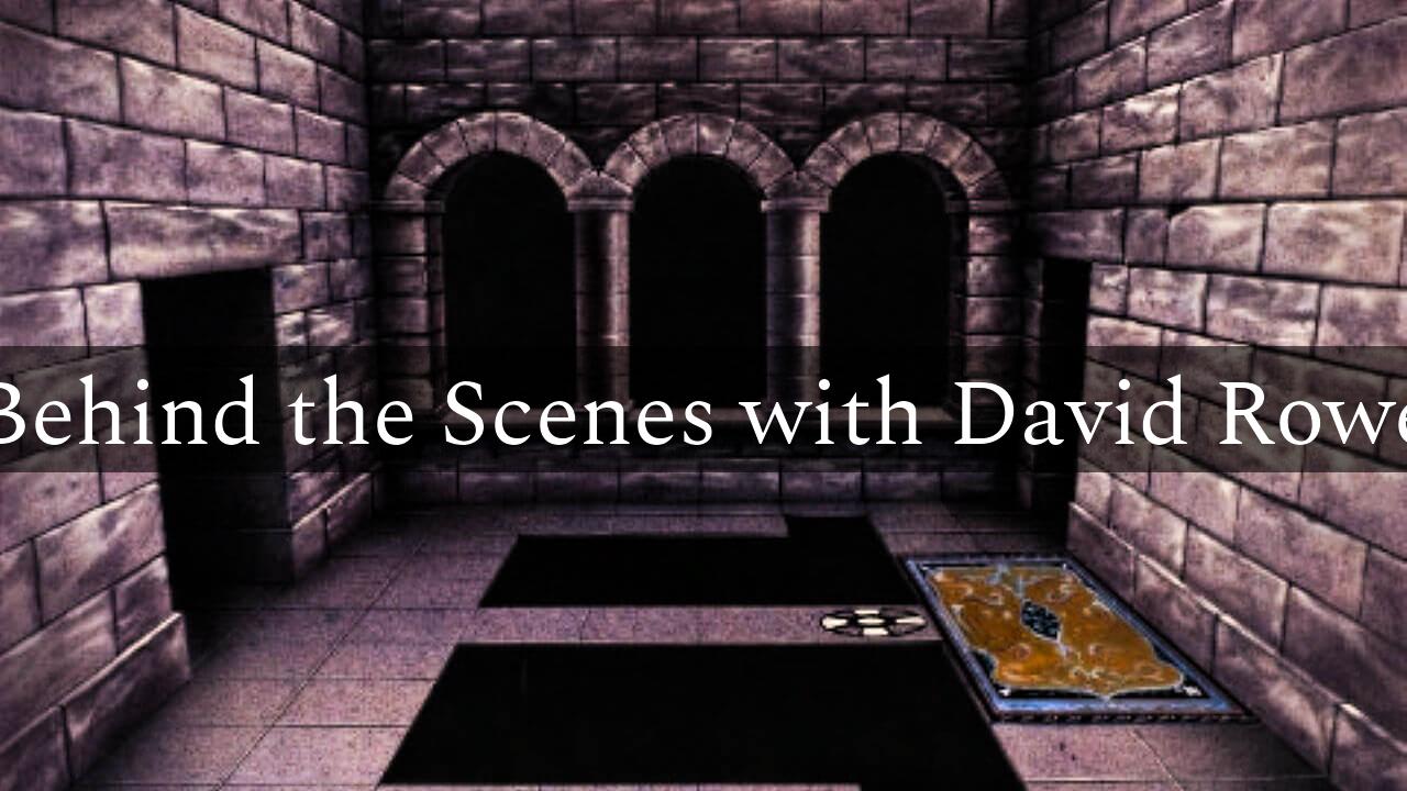 Behind the Scenes with David Rowe | Knightmare.com