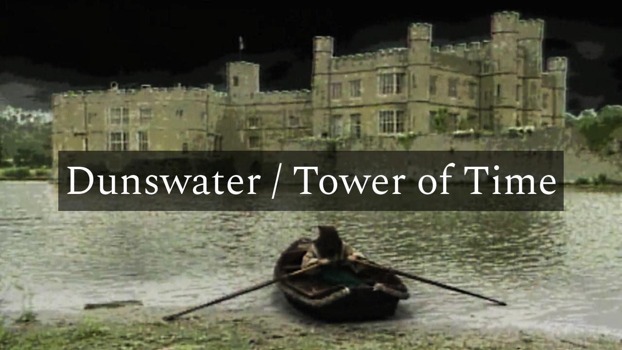 Dunswater / Tower of Time | Knightmare.com